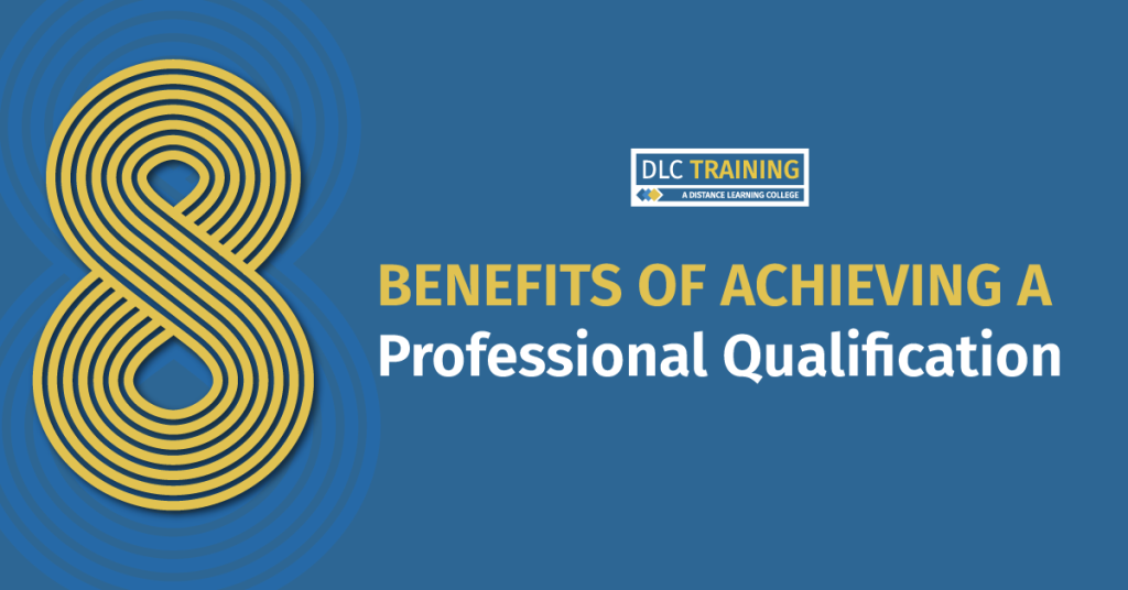 Benefits of Professional Qualifications | DLC Training