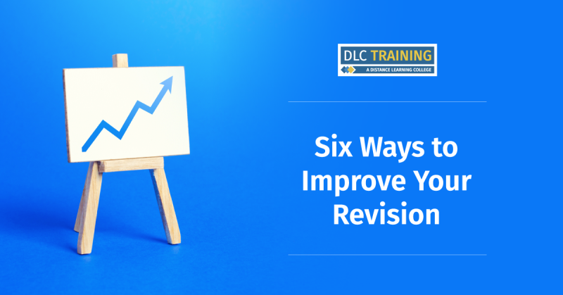 6 Ways To Improve Your Revision | Studying Tips | DLC Training