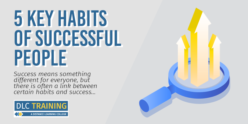 5 Habits of Successful People | How To Be Successful | DLC Training