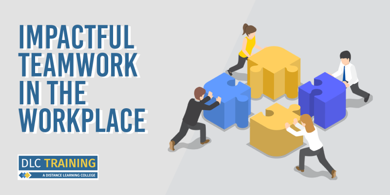 Impactful Teamwork in the Workplace | DLC Training