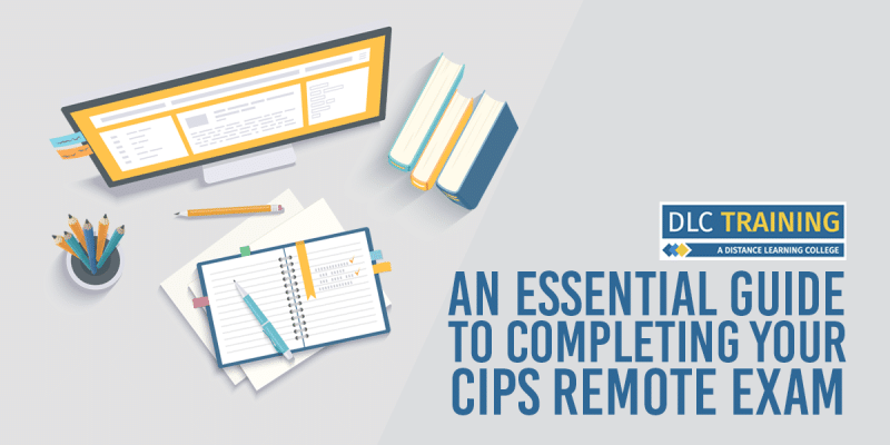 An Essential Guide to Completing Your CIPS Remote Exam - DLC Training